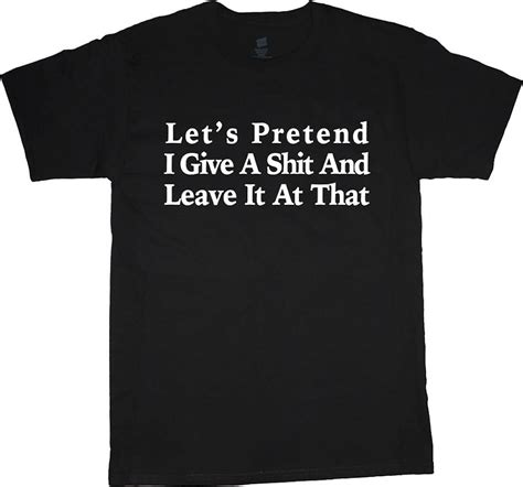 Lets Pretend Adult Humor Funny Rude T Shirt Mens Graphic Tees