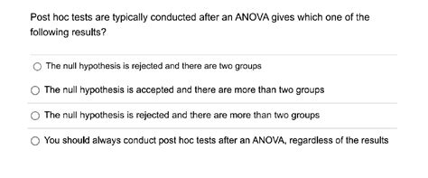 Solved Post Hoc Tests Are Typically Conducted After An Anova