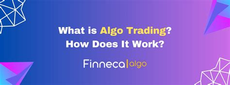 Algo Trading Explained What It Is And How It Works Finneca Group