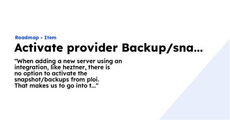 Activate Provider Backupsnapshot System Directly From Ploi Ploi Roadmap