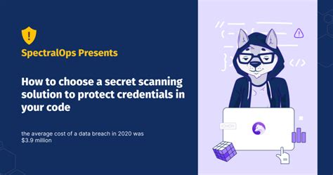 How To Choose A Secret Scanning Solution To Protect Credentials In Your
