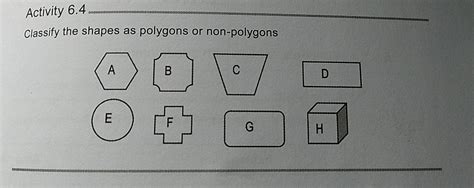 solved activity 6 4 classify the shapes as polygons or non polygons b