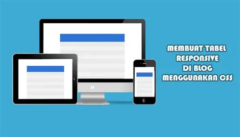 Cara Membuat Tabel Responsive Di Blog
