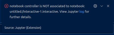 Notebook Controller Is Not Associated To Notebook Error Issue Microsoft Vscode