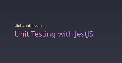 Unit Testing With Jestjs Site Of Thi