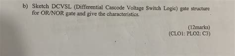 Solved B Sketch Dcvsl Differential Cascode Voltage Switch