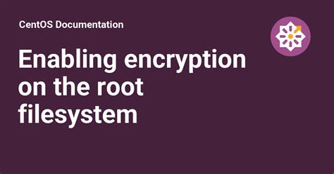 Enabling Encryption On The Root Filesystem Centos Documentation