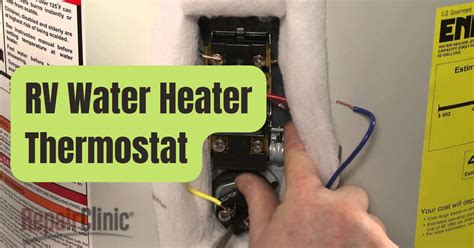 How To Adjust Rv Water Heater Thermostat At Charles Betz Blog