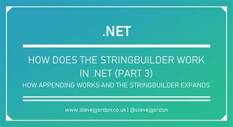 How Does The StringBuilder Work In NET Part 3 Steve Gordon Code With Steve