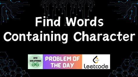 552 Find Words Containing Character Leetcode Potd Gfg Solutions 24 05 2025 Youtube