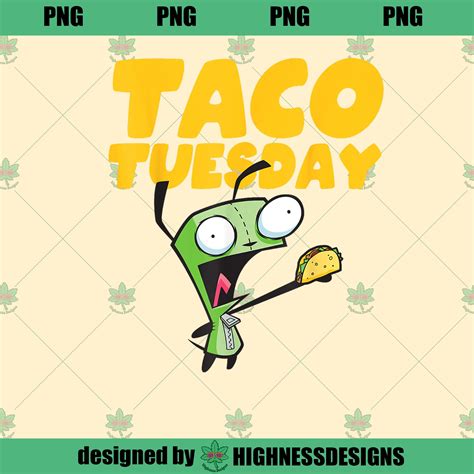 Invader Zim Gir Taco Tuesday Png Download Inspire Uplift