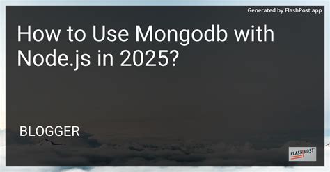 How To Use Mongodb With Nodejs In 2025