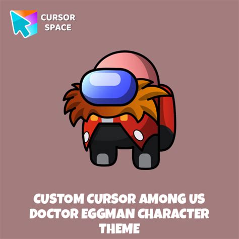 Cursor Custom Cursor Among Us Doctor Eggman Character Theme For Chrome