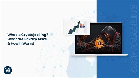What Is Cryptojacking What Are Privacy Risks And How It Works