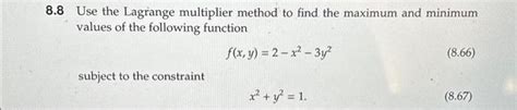 Solved 8 8 Use The Lagrange Multiplier Method To Find The