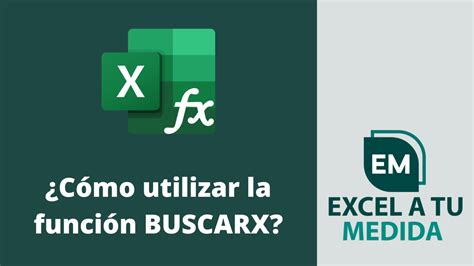 Cómo utilizar la función BUSCARX Excel a tu medida