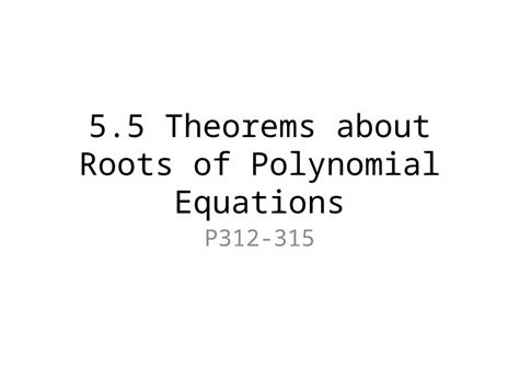 Pptx 5 5 Theorems About Roots Of Polynomial Equations Dokumen Tips