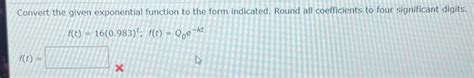 Solved Convert The Given Exponential Function To The Form