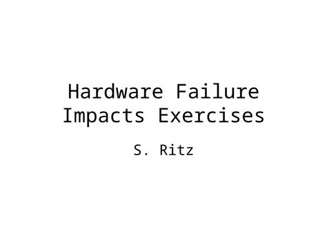 Ppt Hardware Failure Impacts Exercises Dokumentips Ppt Hardware Failure Impacts Exercises Dokumentips