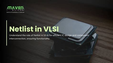 What Is A Netlist In Vlsi Maven Silicon