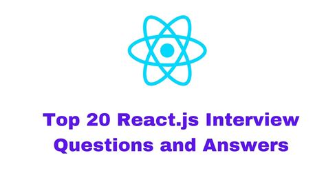 Top 20 Reactjs Interview Questions And Answers For Your Next Job