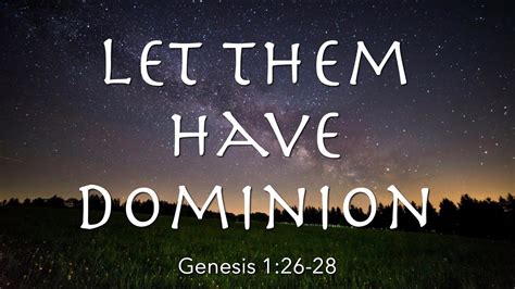 Genesis 1 26 28 Let Them Have Dominion In The Beginning Series