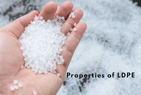 What Is Ldpe Low Density Polyethylene Properties And Application