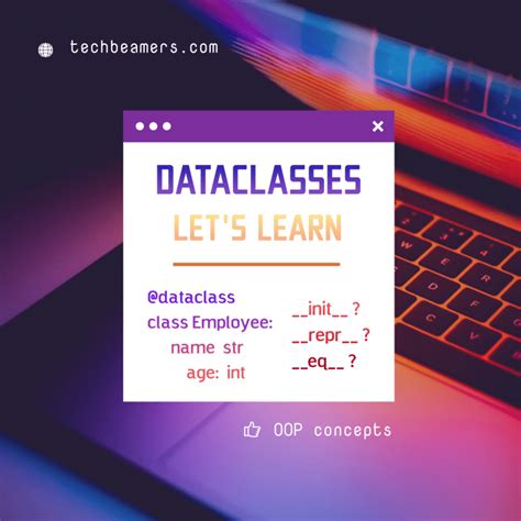 How To Use Python Data Classes Techbeamers