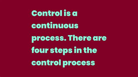 Control Is A Continuous Process There Are Four Steps In The Control Process Write A Topic