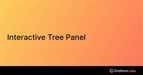 Interactive Tree Panel Plugin For Grafana Grafana Labs