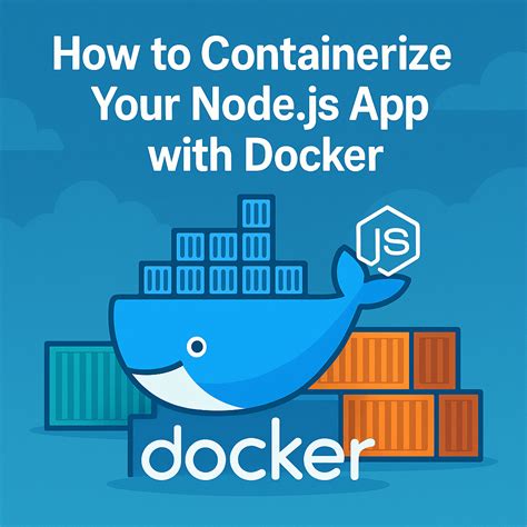 how to containerize your node js app with docker by sevgi nur Öksüz