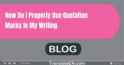 How Do I Properly Use Quotation Marks In My Writing