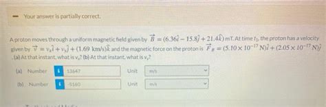 Solved Your Answer Is Partially Correct A Proton Moves