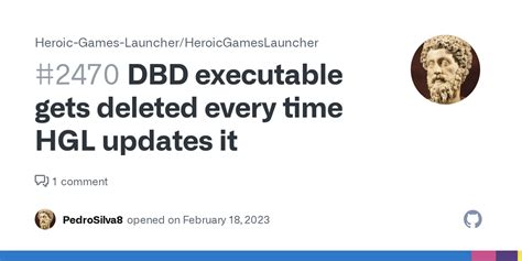 Dbd Executable Gets Deleted Every Time Hgl Updates It · Issue 2470 · Heroic Games Launcher
