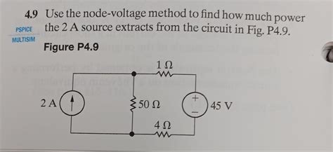 Solved Use The Node Voltage Method To Find How Much Chegg Com