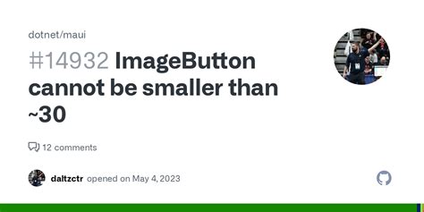 ImageButton Cannot Be Smaller Than Issue Dotnet Maui GitHub