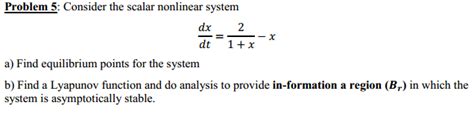 Problem 5 Consider The Scalar Nonlinear System