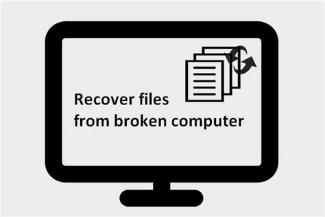 The Best Way To Recover Files From Broken Computer Quick Easy MiniTool