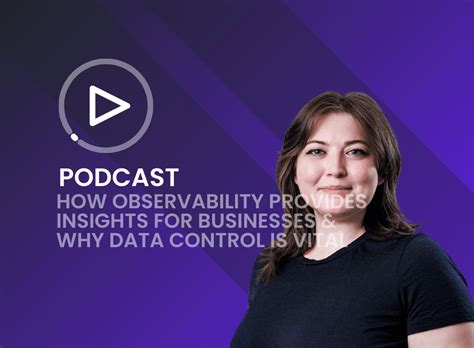 Podcast How Observability Provides Insights For Businesses Chronosphere