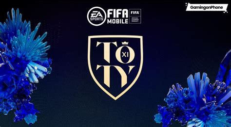 Fifa Mobile 23 Toty Team Of The Year Guide Gamingonphone