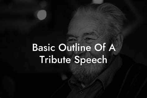 Basic Outline Of A Tribute Speech Eulogy Assistant