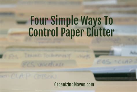 Four Simple Ways To Eliminate Paper Clutter Clear Clutter Get Organized Be Productive Find