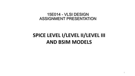 Spice Level Ilevel Iilevel Iii And Bsim Models Pptx