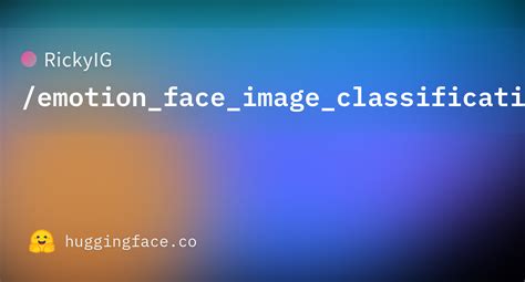 Rickyigemotionfaceimageclassificationv2 · Hugging Face