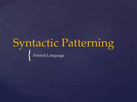 PPT Syntactic Patterning PowerPoint Presentation Free Download ID