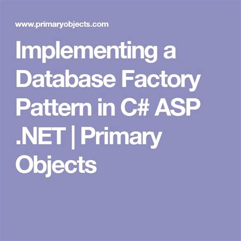 Implementing A Database Factory Pattern In C ASP NET Primary Objects Patterns In C