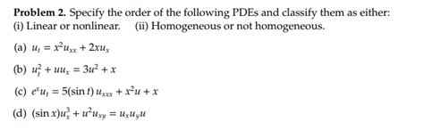 Solved Problem 2 Specify The Order Of The Following PDES Chegg Com