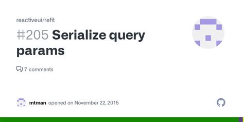 serialize query params · issue 205 · reactiveui refit · github
