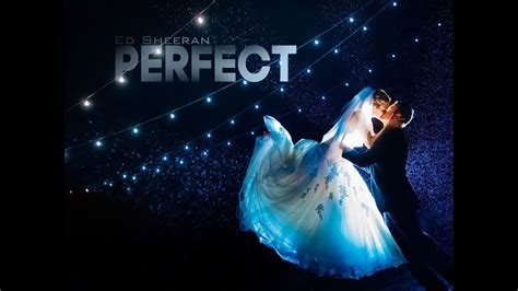 Ed Sheeran Perfect Official Music Video Unplugged Acoustic Verson