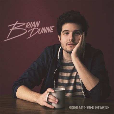 Bug Fixes Performance Improvements By Brian Dunne Album Pop Rock Reviews Ratings Credits